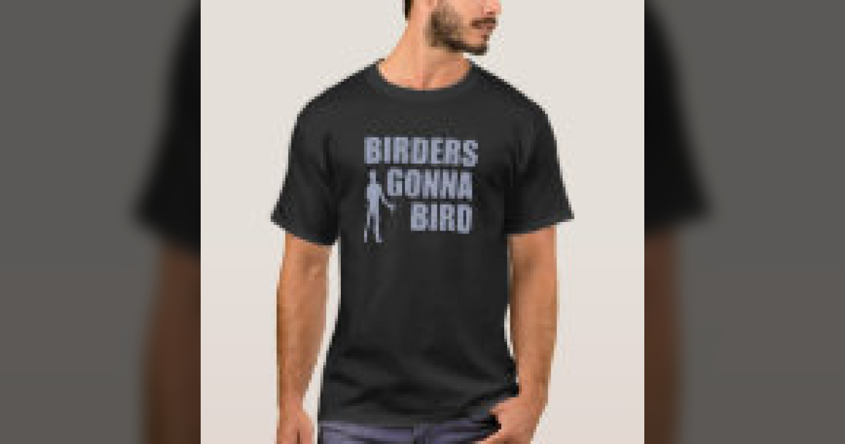 Funny Birders Gonna Bird Meme T-Shirt Gift Idea